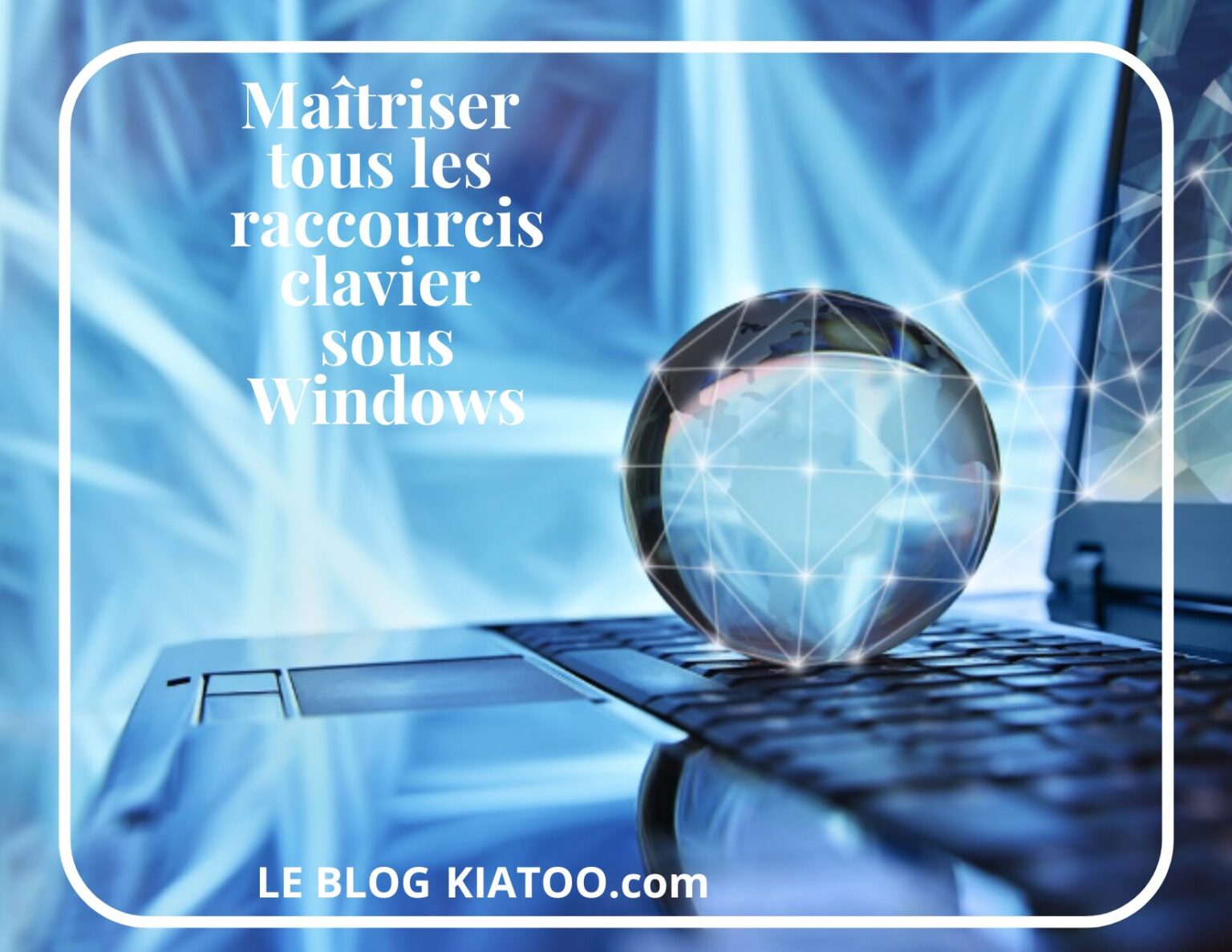 Raccourcis clavier, raccourcis Windows : combinaisons utiles ! - Le ...