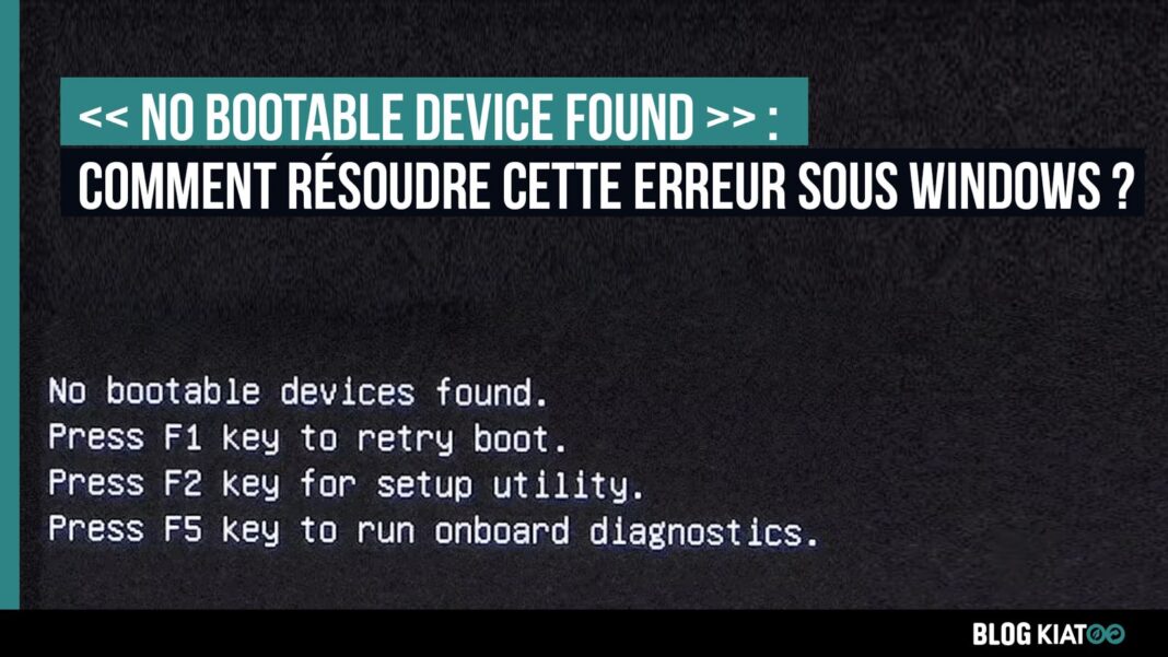 no bootable device found : voici les corrections sous Windows