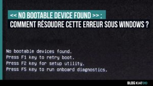 no bootable device found : voici les corrections sous Windows